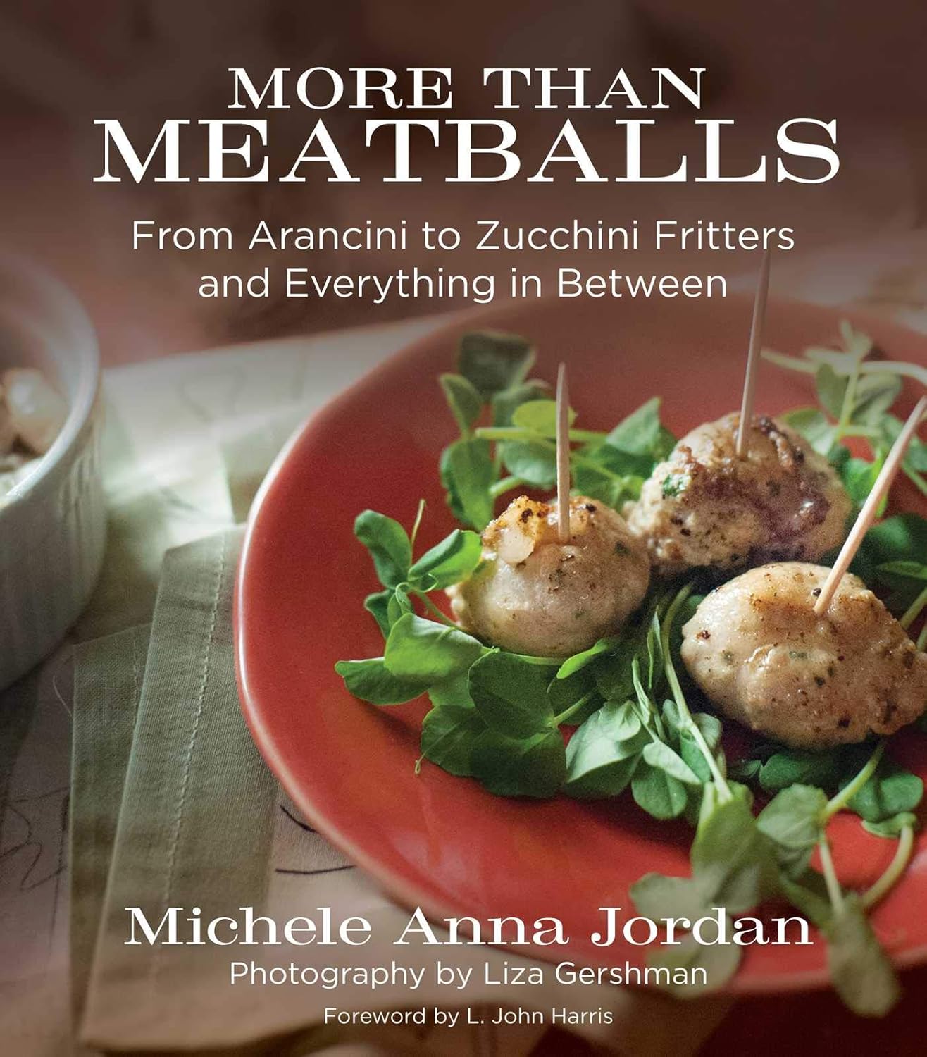 More Than Meatballs: From Arancini to Zucchini Fritters and Everything ...