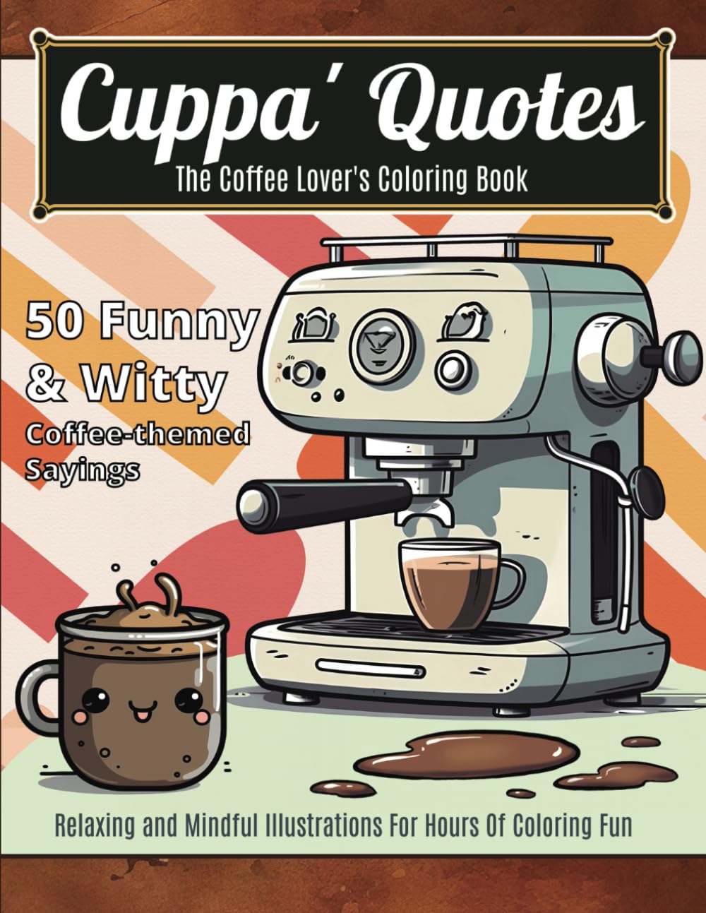 Amazon.com: Cuppa' Quotes: Coffee Quotes coloring book. 50 Motivational ...