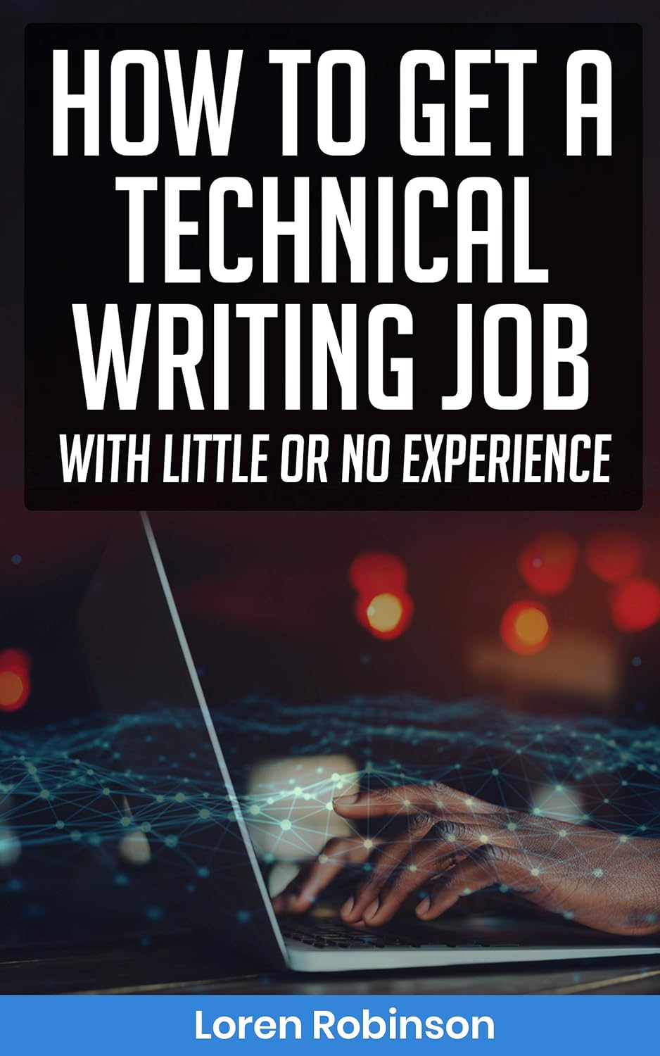 Amazon.com: How To Get A Technical Writing Job: With Little Or No ...