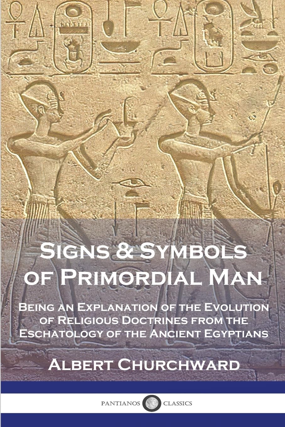 Signs & Symbols of Primordial Man: Being an Explanation of the ...