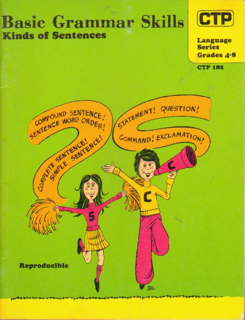 Basic Grammar Skills Kinds of Sentences - Grades 4-8 CTP 182: Doris ...
