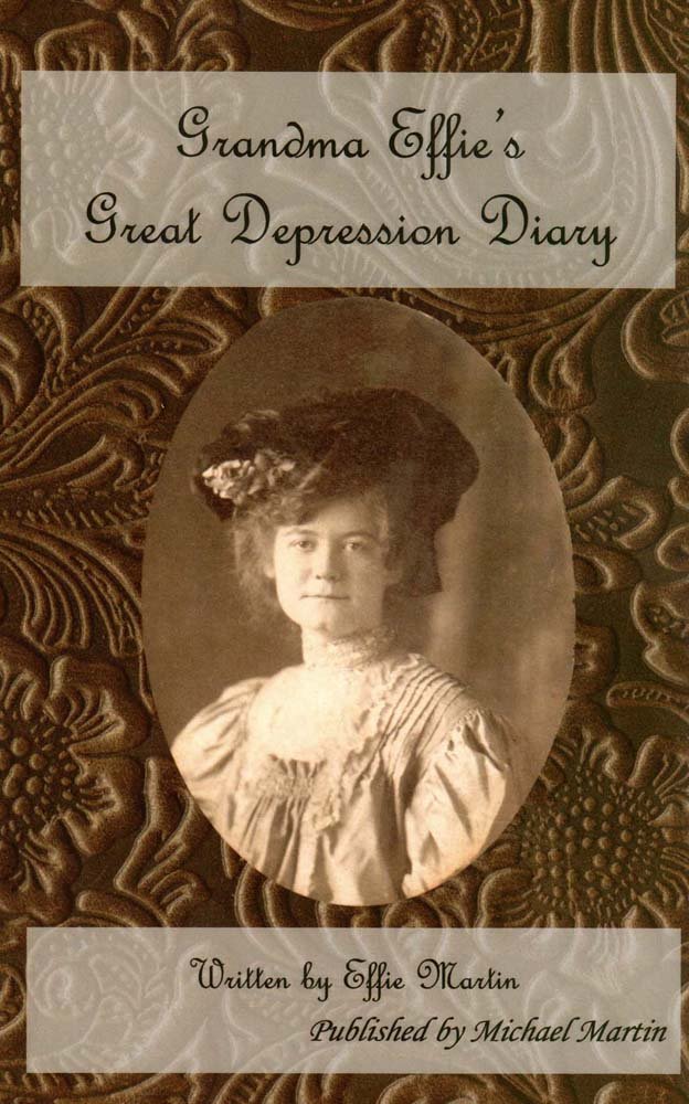 Grandma Effie's Great Depression Diary: Michael Martin: Amazon.com: Books