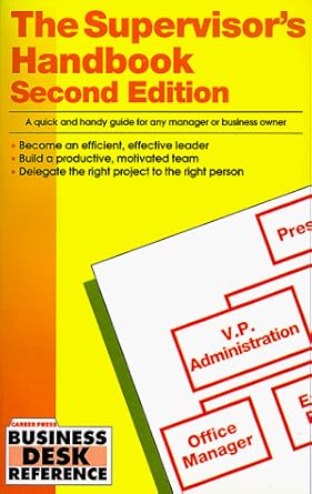 The Supervisor's Handbook: A Quick and Handy Guide for Any Manager or ...