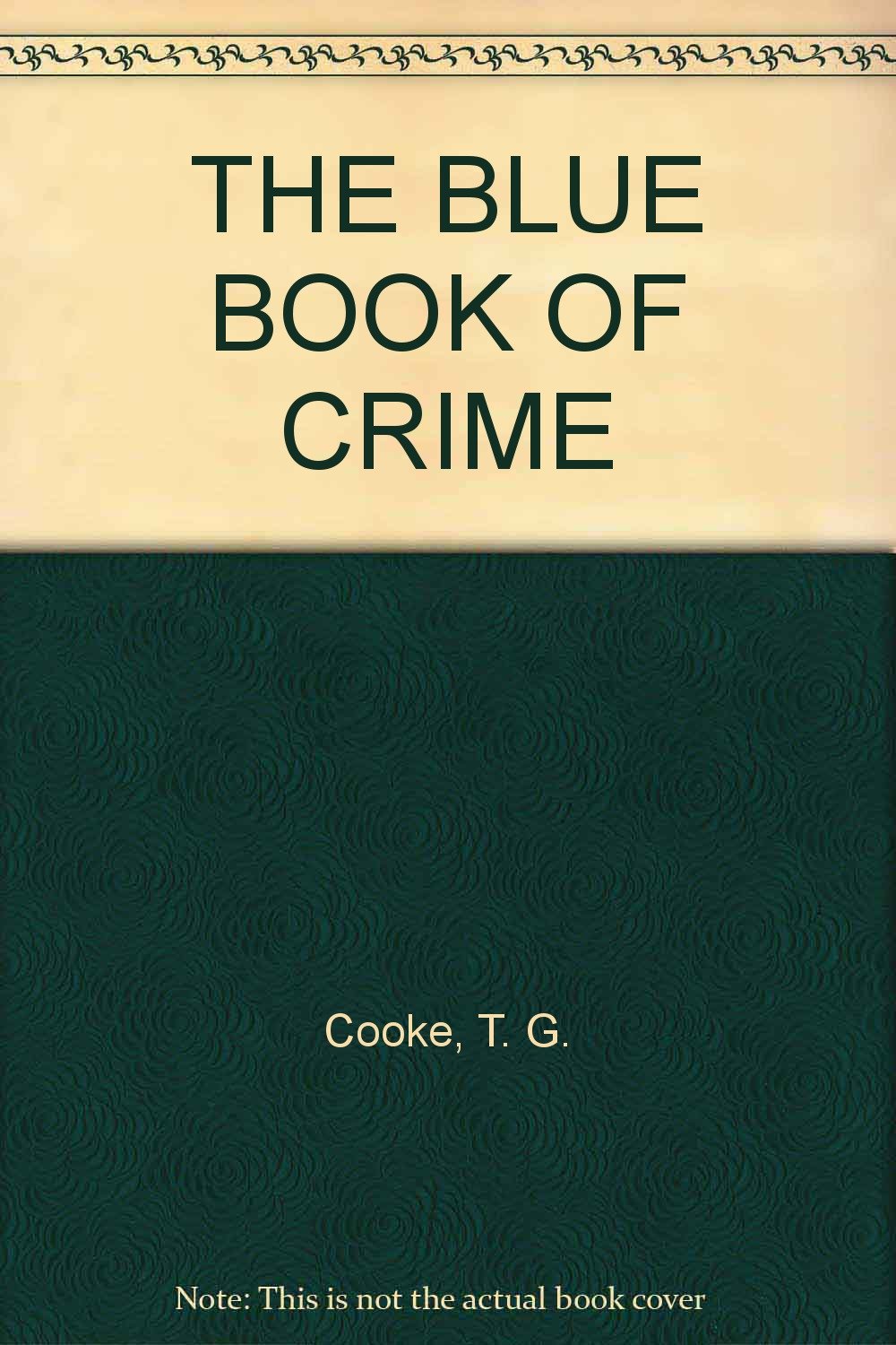 The Blue Book of Crime: Science of Crime Detection: Cooke, Thomas Grant ...