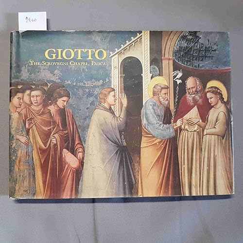Giotto: The Scrovegni Chapel, Padua (Great Fresco Cycles of the ...