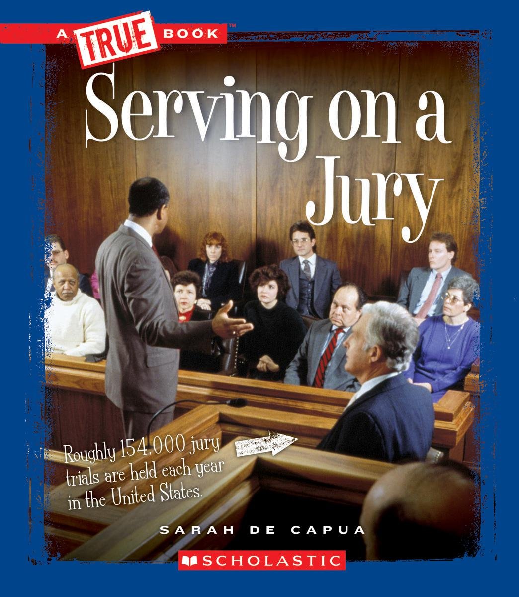 Serving on a Jury (True Books): De Capua, Sarah: 9780531260425: Amazon ...