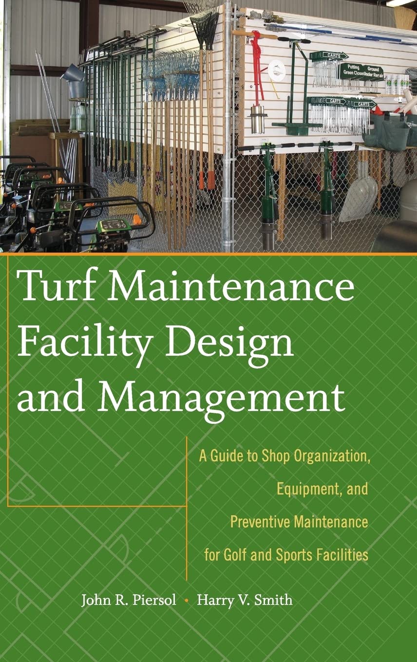 Turf Maintenance Facility Design and Management: A Guide to Shop ...