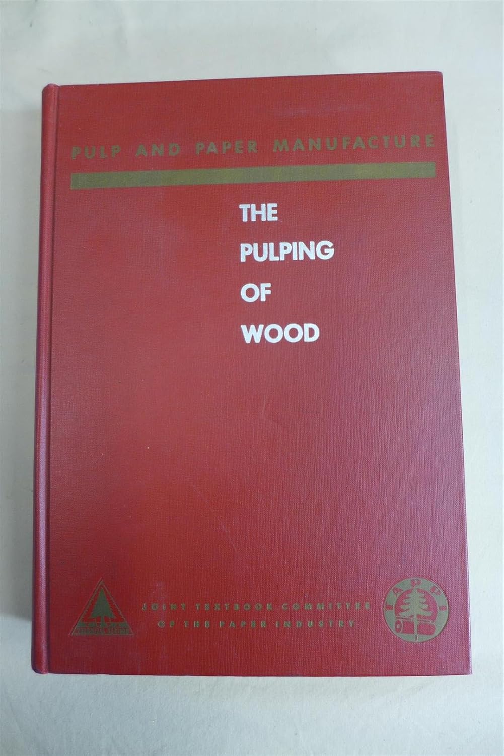 PULPING OF WOOD PULP AND PAPER MANUFACTURE: MACDONALD (editor ...