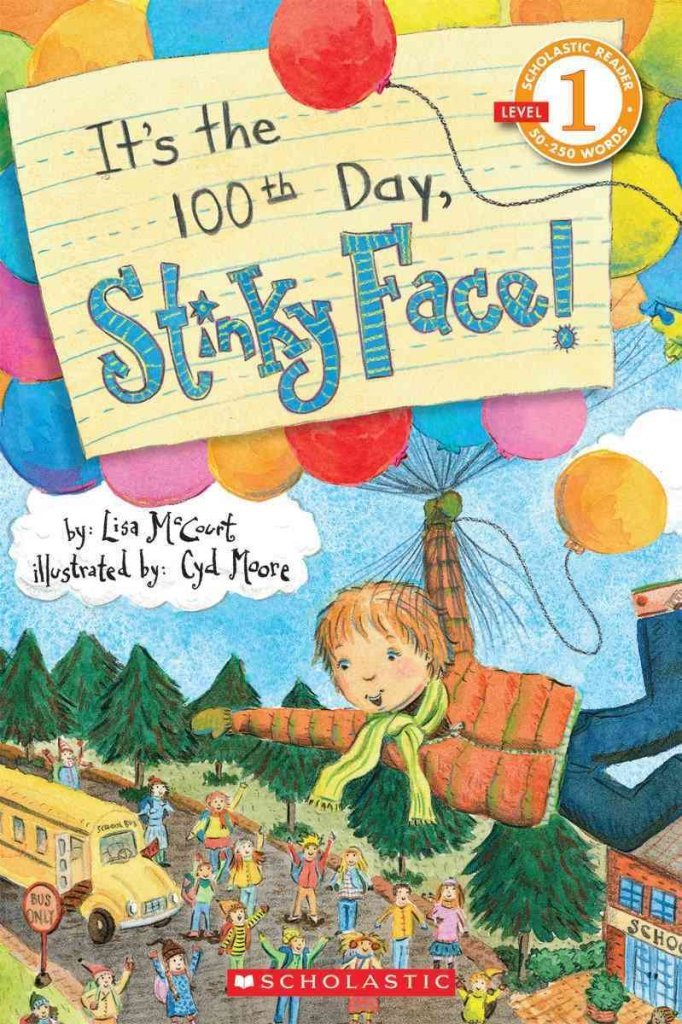 Scholastic Reader Level 1: It's the 100th Day, Stinky Face!: Mccourt ...
