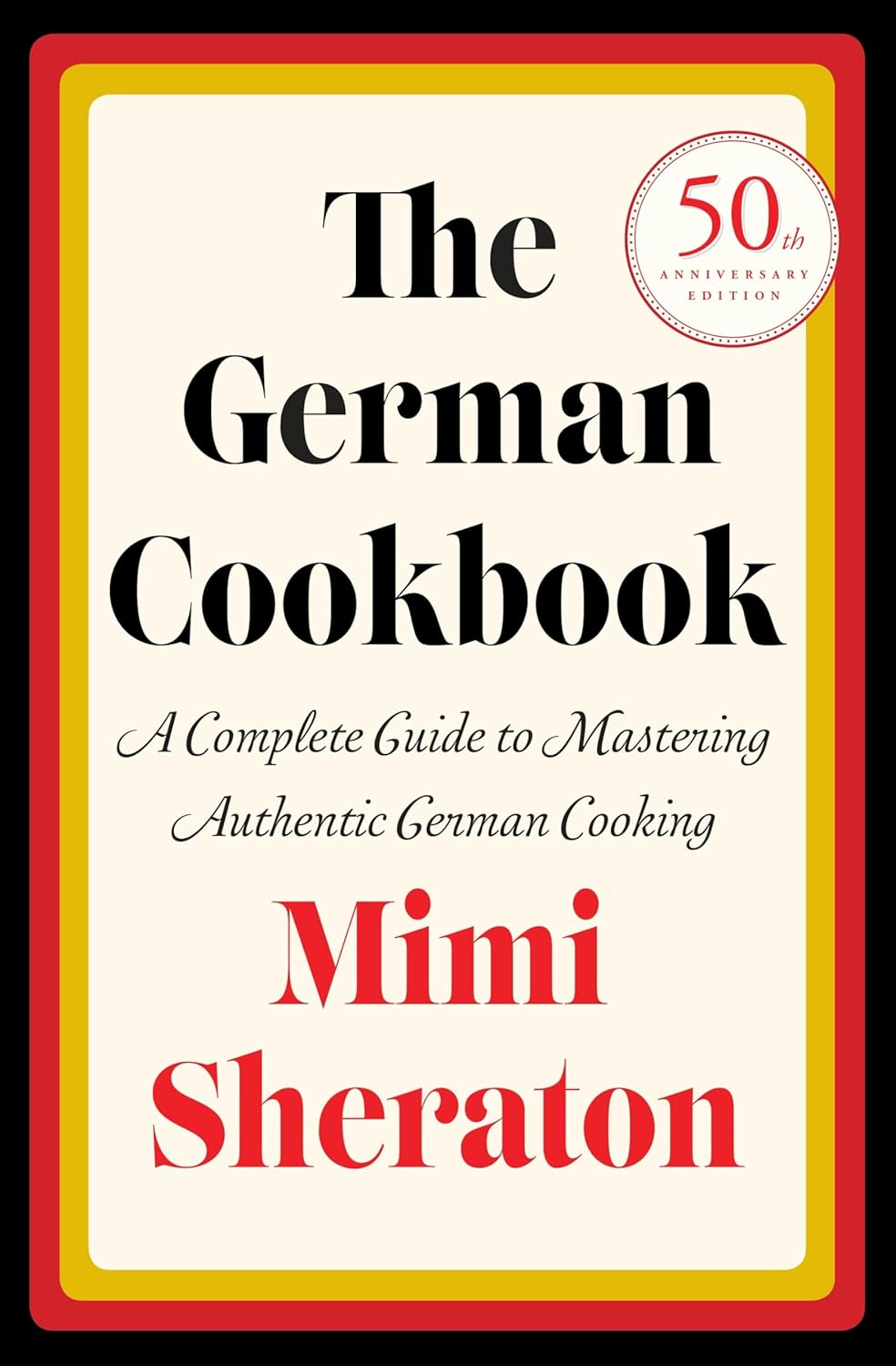 The German Cookbook: A Complete Guide to Mastering Authentic German ...