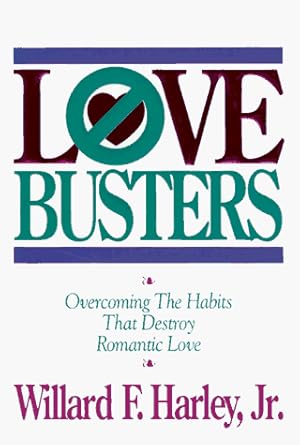 Love Busters: Protecting Your Marriage from Habits That Destroy ...