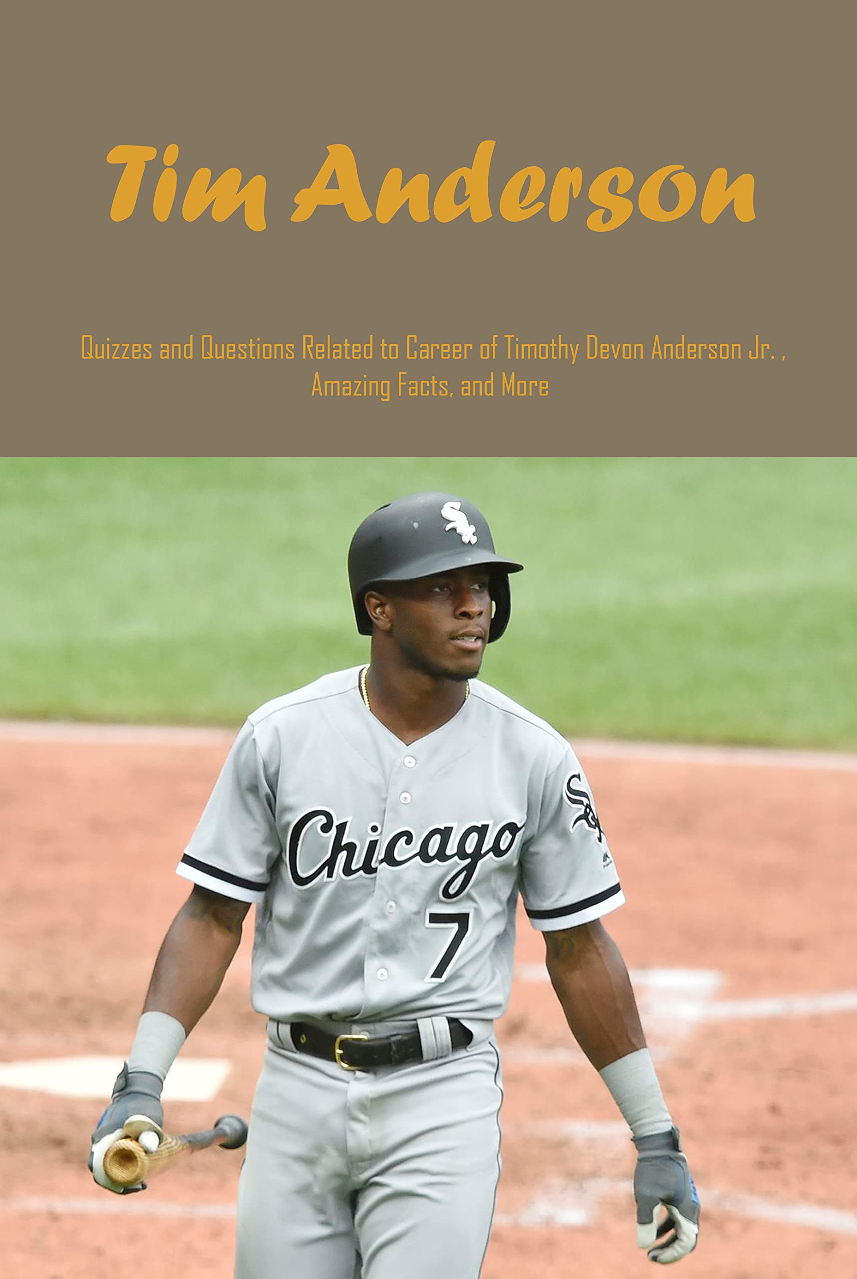 Buy Tim Anderson: Quizzes and Questions Related to Career of Timothy ...
