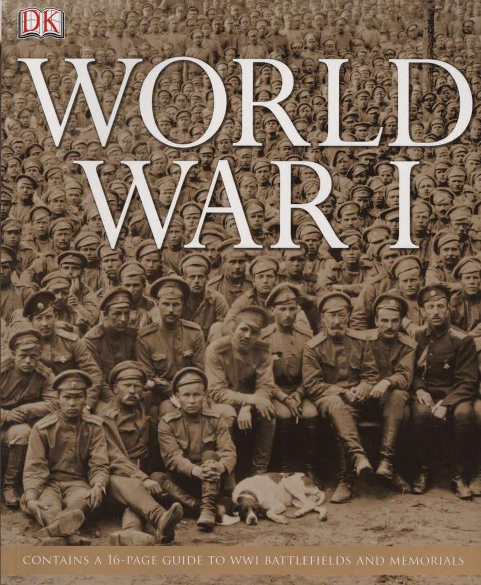 World War I: Contains a 16-Page Guide to WWI Battlefields and Memorials ...