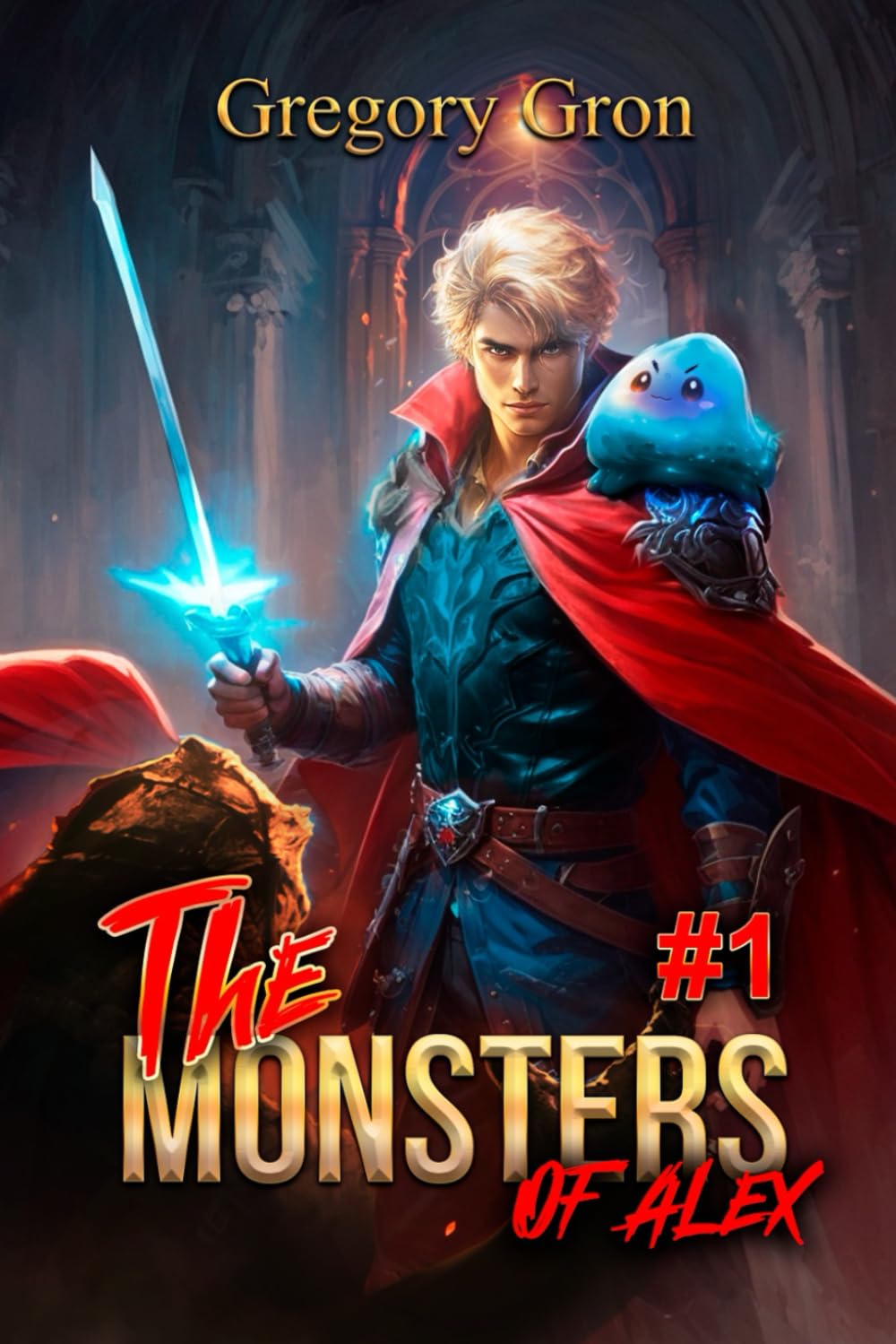 The Monsters of Alex. Book 1: Gron, Gregory: 9798874442521: Amazon.com ...