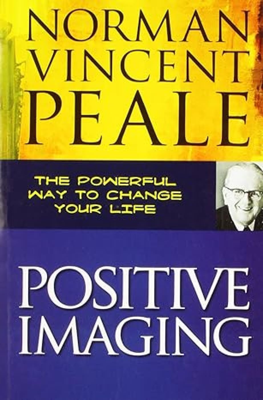 Positive Imaging: The powerful way to change your life: Amazon.co.uk ...