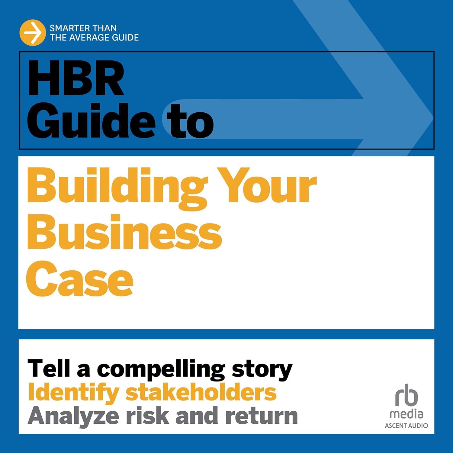 Amazon.com: HBR Guide to Building Your Business Case: HBR Guide Series ...