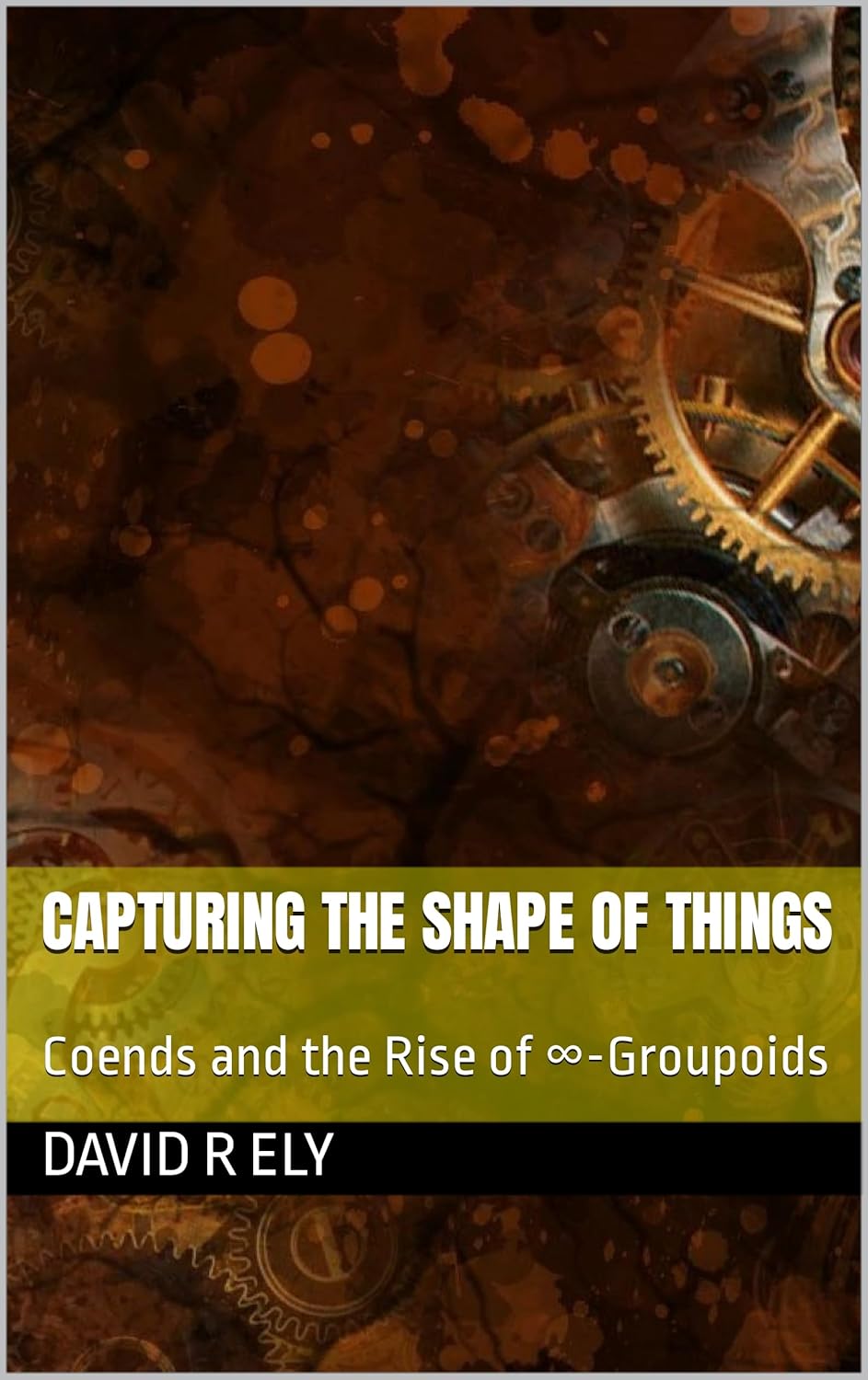 Capturing the Shape of Things : Coends and the Rise of ∞-Groupoids ...
