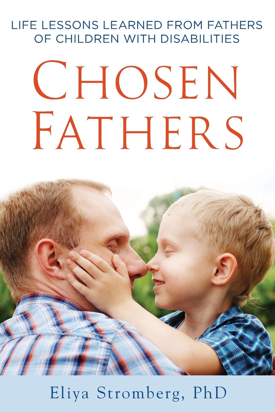 Chosen Fathers: Life Lessons Learned from Fathers of Children with ...