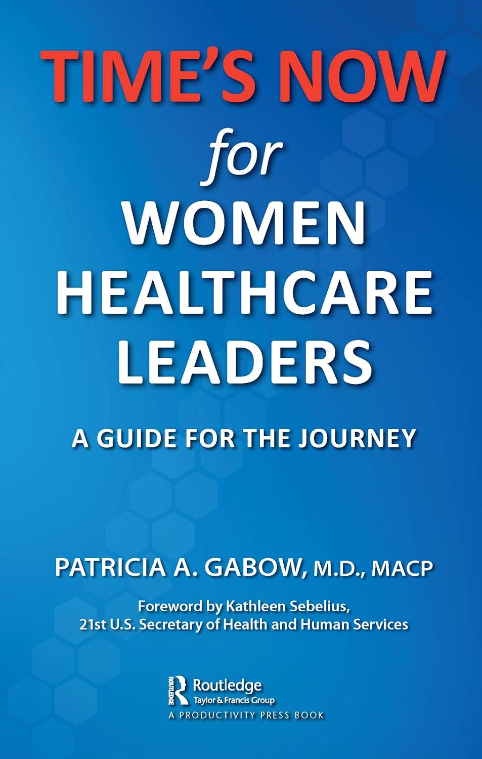 TIME'S NOW for Women Healthcare Leaders: A Guide for the Journey ...