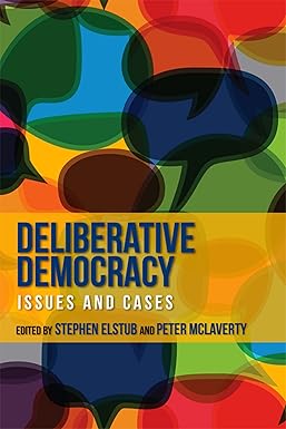 Deliberative Democracy: Issues and Cases: Amazon.co.uk: Stephen Elstub ...