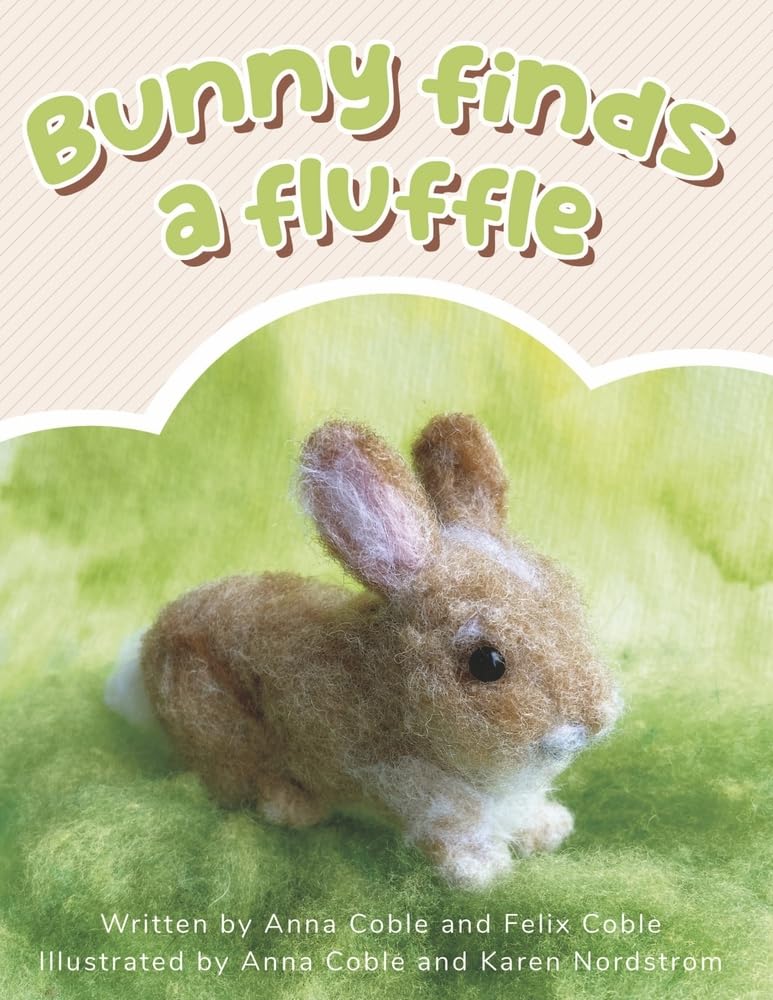 Bunny Finds a Fluffle: Coble, Anna, Coble, Felix, Nordstrom, Karen ...