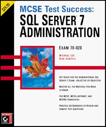 MCSE Test Success: SQL Server 7 Administration: Lee, Michael, Sawtell ...