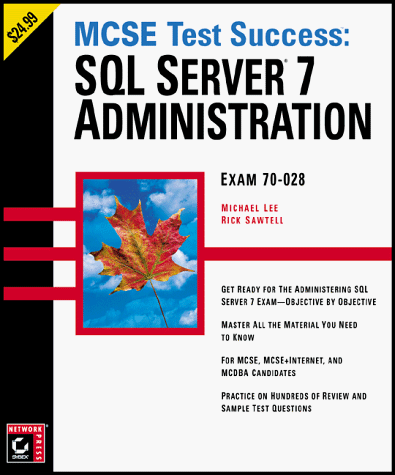 MCSE Test Success: SQL Server 7 Administration: Lee, Michael, Sawtell ...