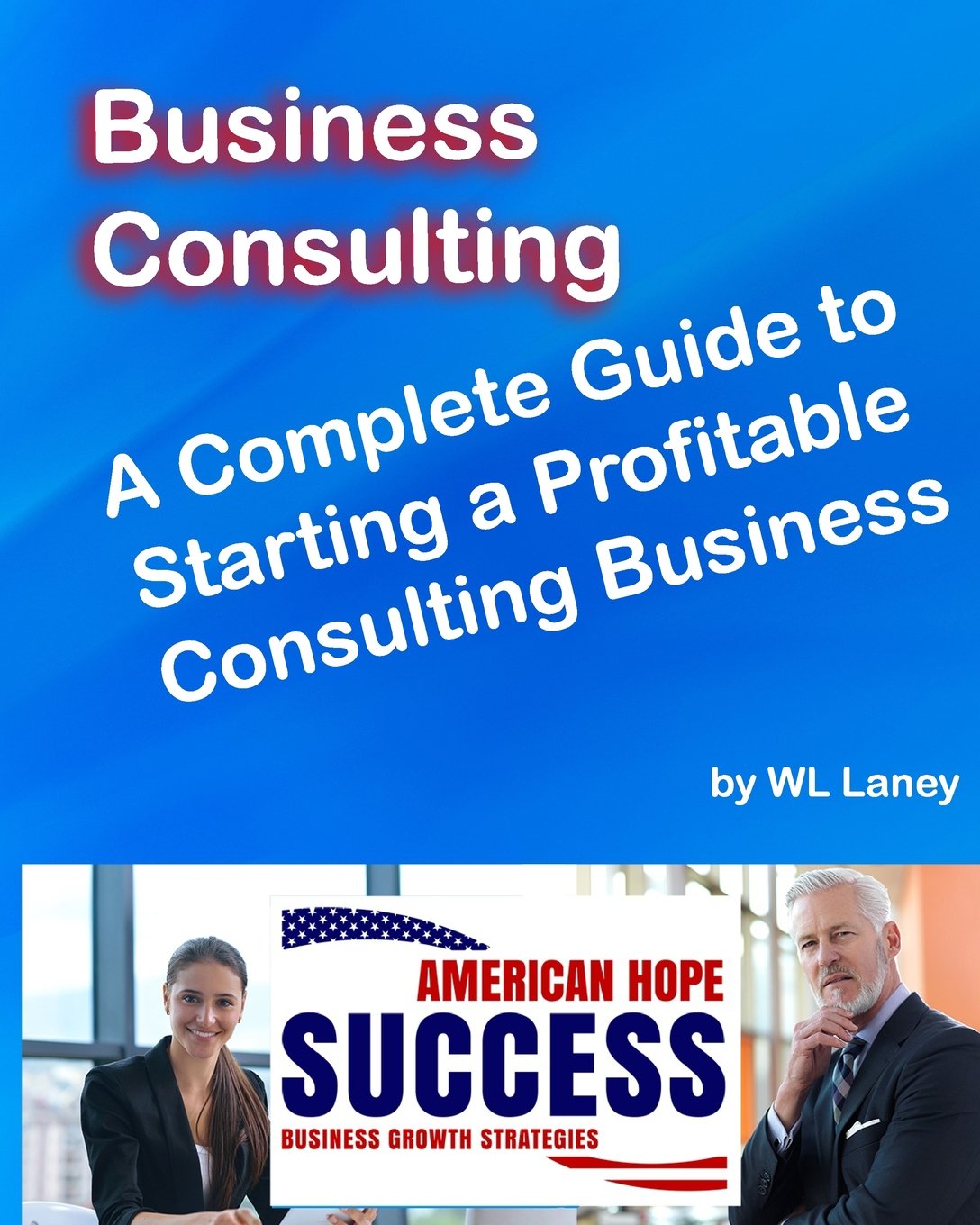 Amazon.com: Business Consulting: The Complete "How-To" Guide for ...