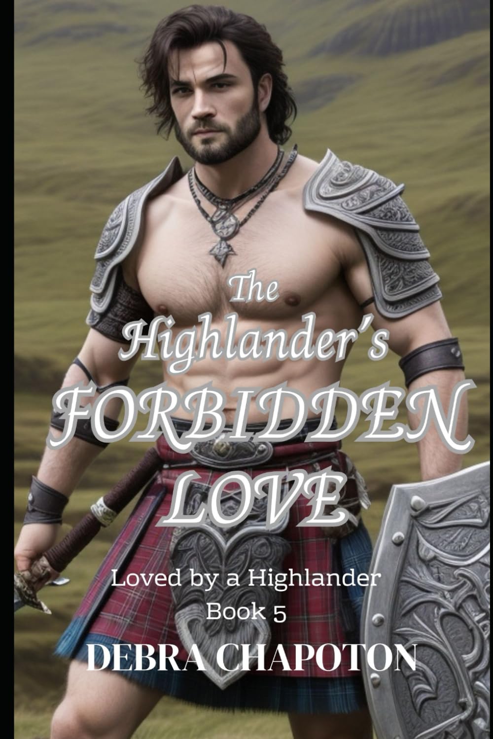 The Highlander's Forbidden Love: A Scottish Historical Romance Novel (Loved by a Highlander ...