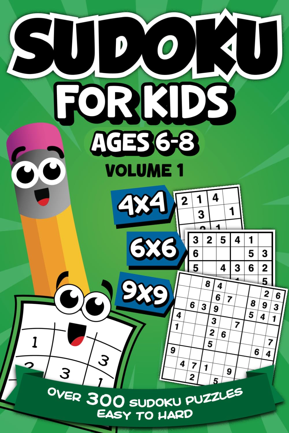 Sudoku for Kids Ages 6-8: Enjoy over 300 sudoku puzzles arranged easy ...