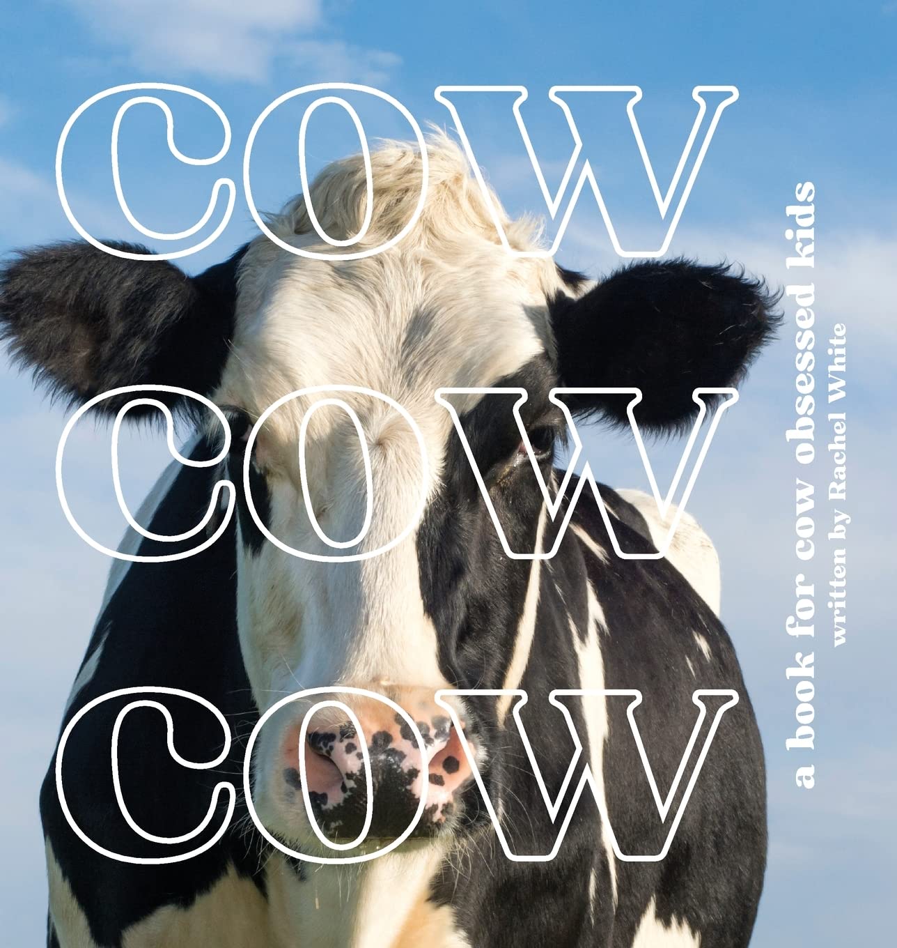 Cow Cow Cow: a book for cow obsessed kids: White, Rachel: 9780645606409 ...
