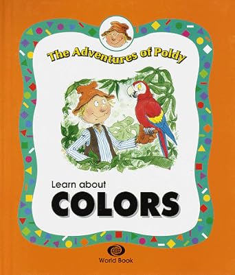Learn About Colors (The Adventures of Poldy): Law, Felicia ...