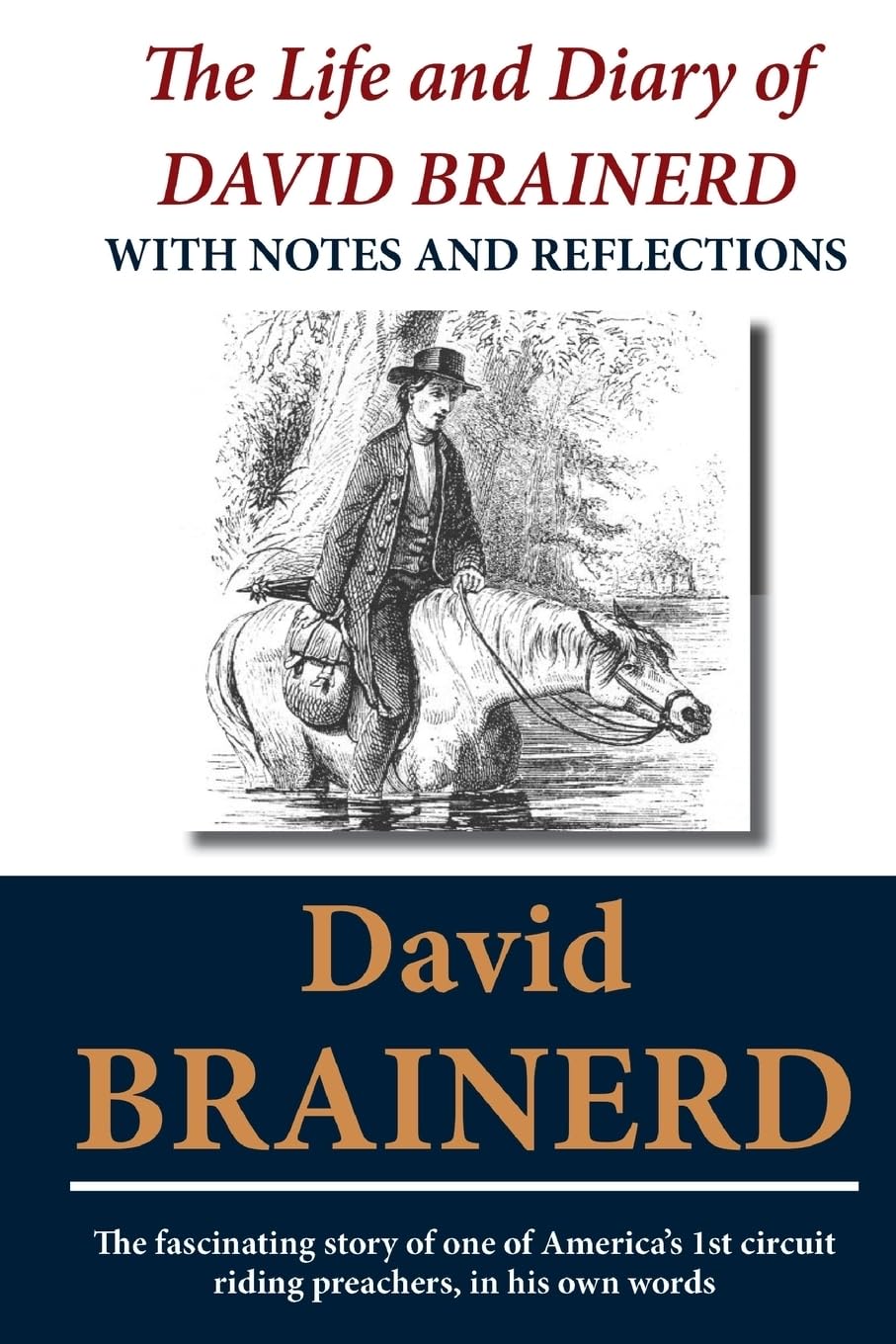The Life and Diary of David Brainerd: With Notes and Reflections ...
