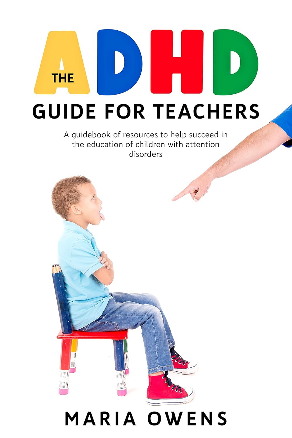 The ADHD Guide for Teachers: A guidebook of resourses to help succeed ...