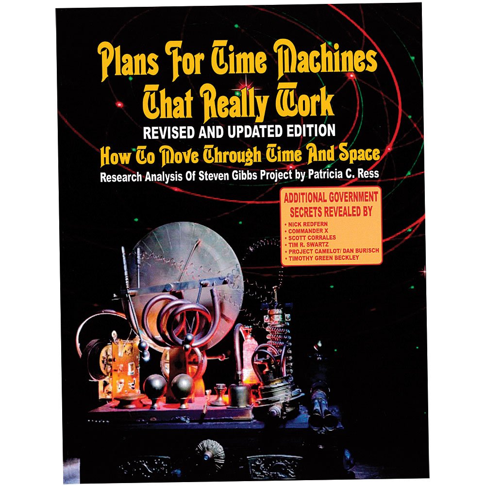 Plans For Time Travel Machines That Really Work - Revised And Updated ...