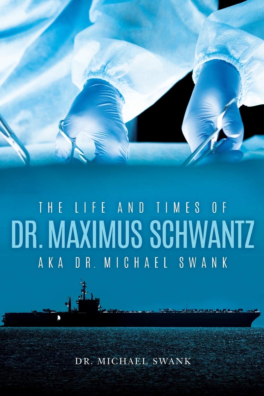 The Life and Times of Dr. Maximus Schwantz Aka Dr. Michael Swank: Swank ...