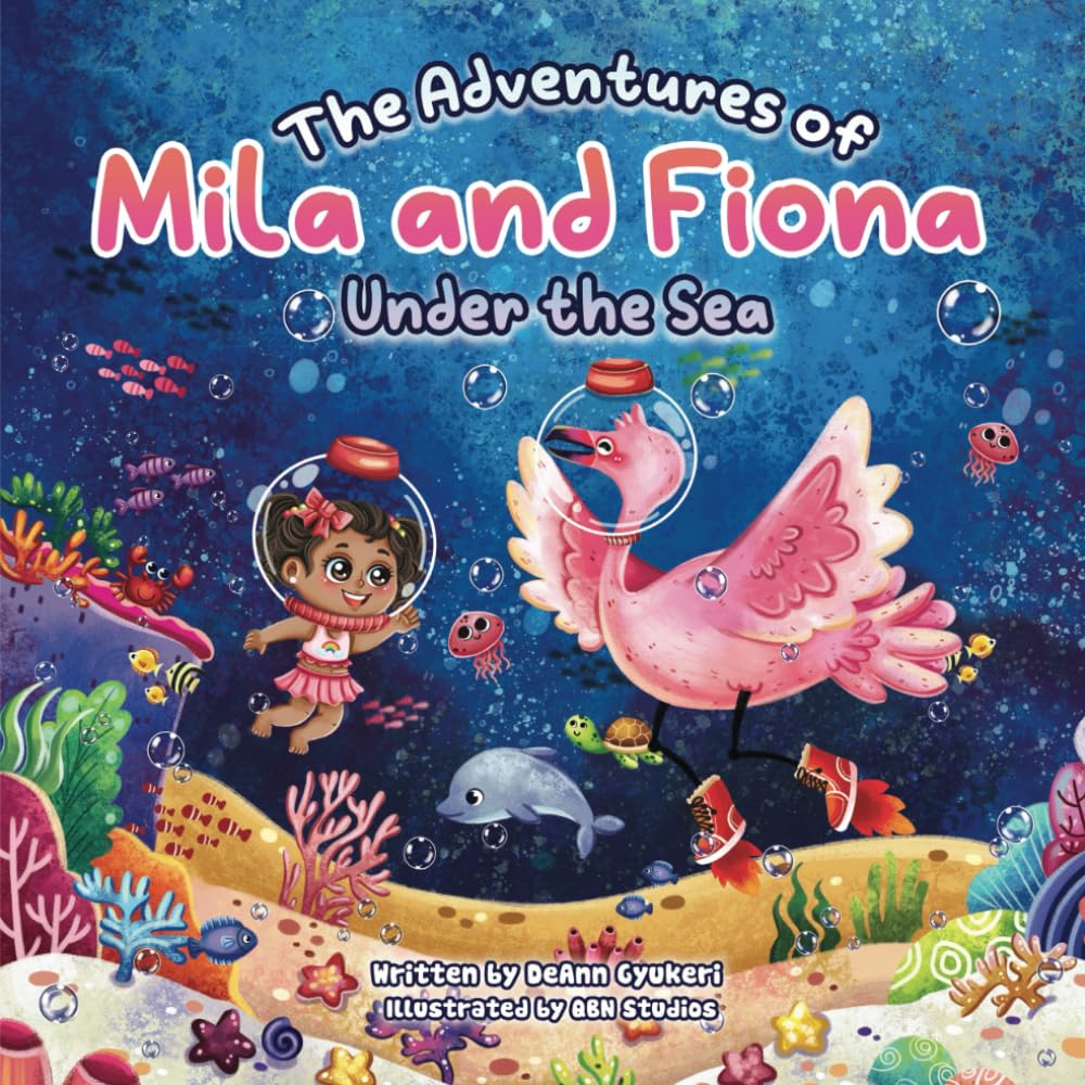 The Adventures of Mila and Fiona: Under the Sea: Gyukeri, DeAnn, Studios, QBN: 9798390370391 ...