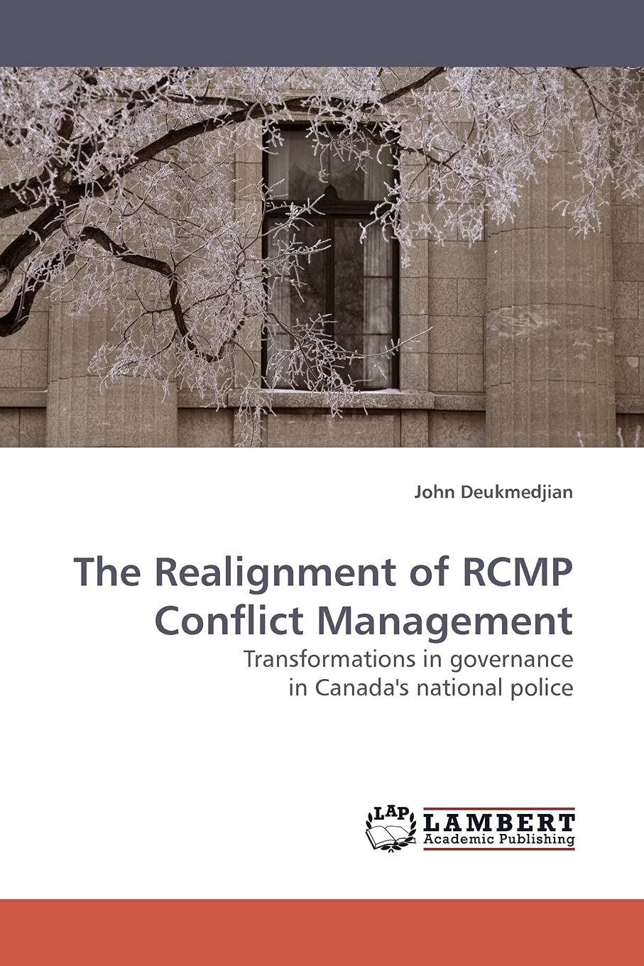 The Realignment of RCMP Conflict Management: Transformations in ...