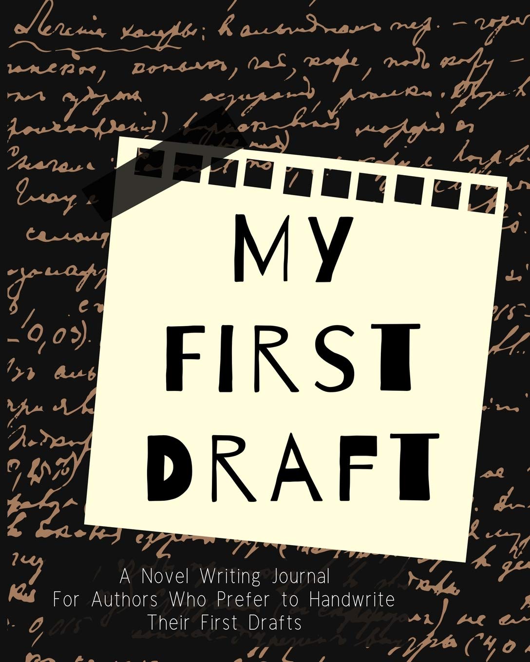 My First Draft: A Novel Writing Journal for Authors Who Prefer to ...