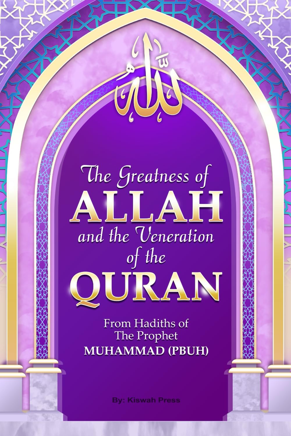 Buy The Greatness of Allah and The Veneration of The Quran From Hadiths ...