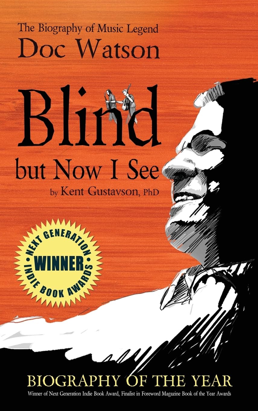Blind but Now I See: The Biography of Music Legend Doc Watson ...