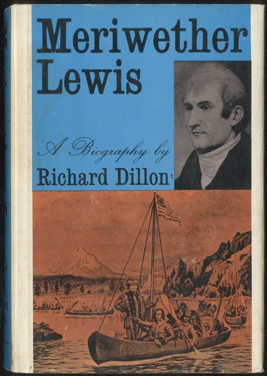 MERIWETHER LEWIS: A Biography: Dillon, Richard: 9781127028450: Amazon ...