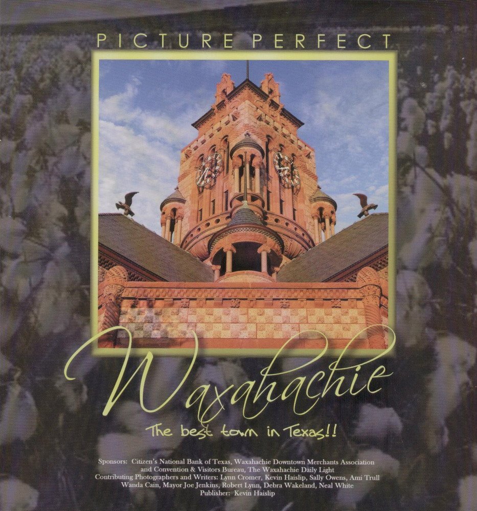 Picture Perfect Waxahachie the Best Town in Texas: Kevin Haislip ...