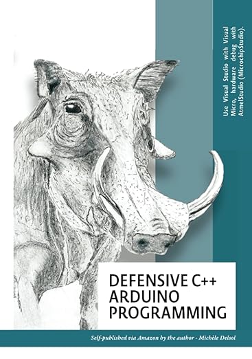 Defensive C++ Arduino Programming: Delsol, Ms. Michèle: 9782958562847: Amazon.com: Books