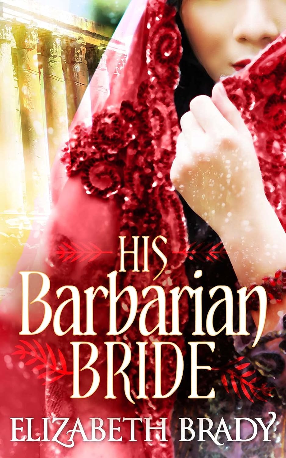 Amazon.com: His Barbarian Bride eBook : Brady, Elizabeth: Kindle Store