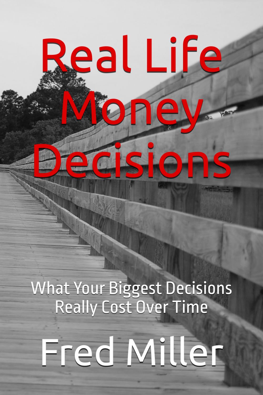 Real Life Money Decisions: What Your Biggest Decisions Really Cost Over ...