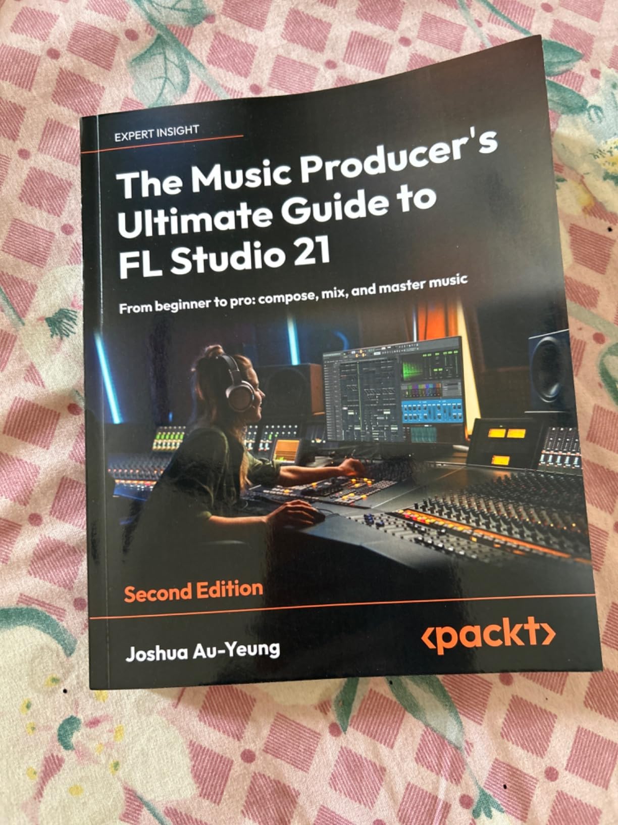 Buy The Music Producer's Ultimate Guide to FL Studio 21 - Second ...