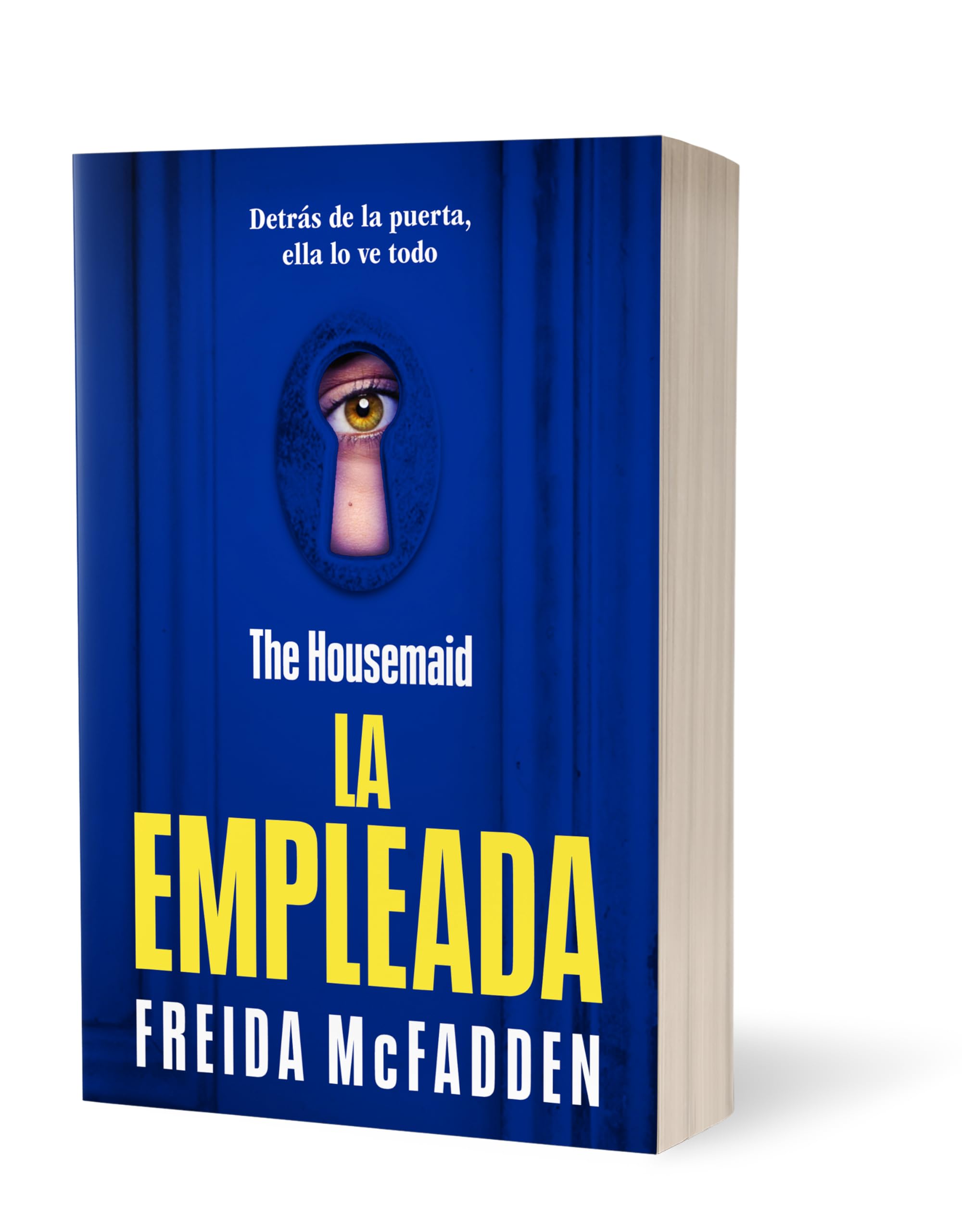 La empleada. Detrás de la puerta, ella lo ve todo. : McFadden, Freida ...