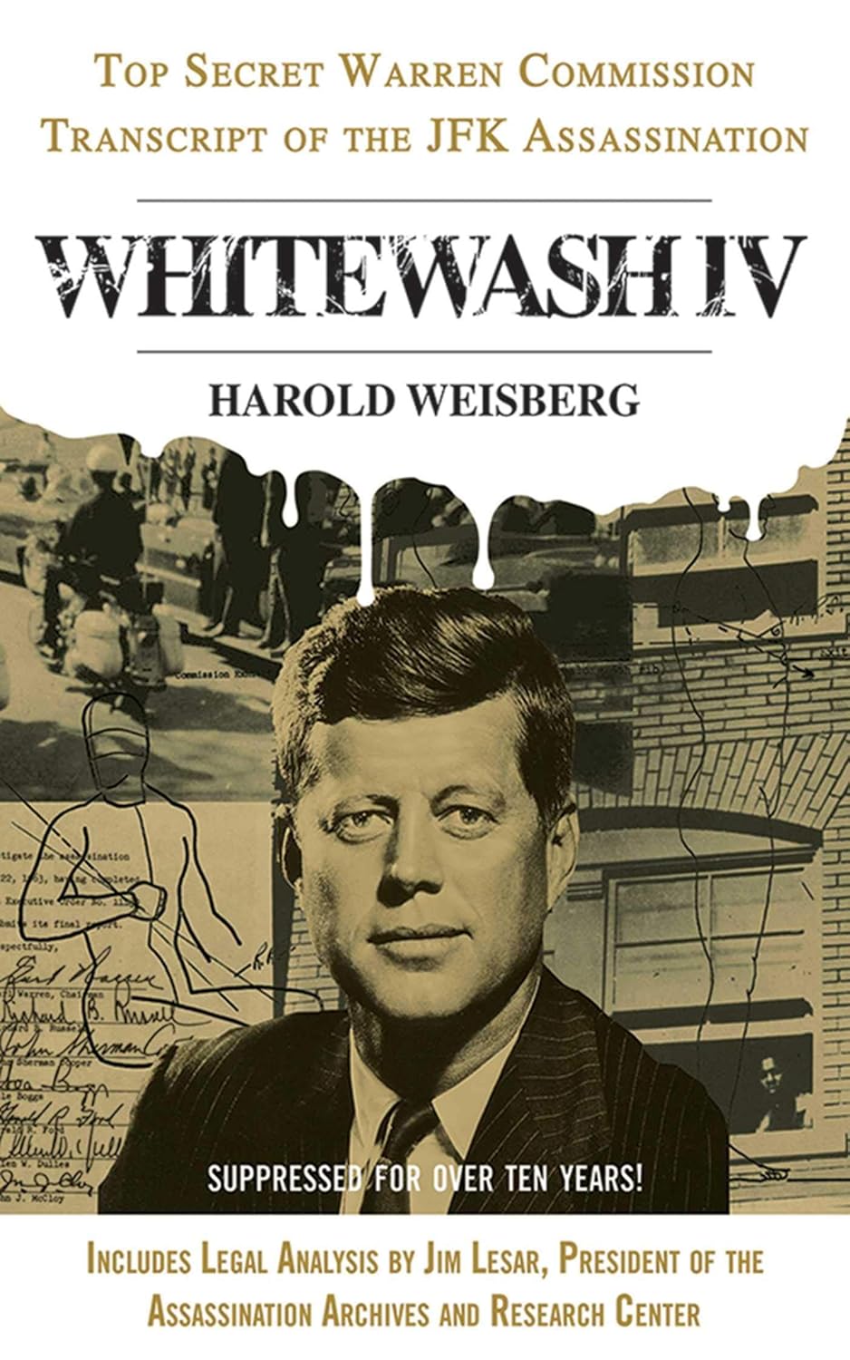 Whitewash IV: The Top Secret Warren Commission Transcript of the JFK ...
