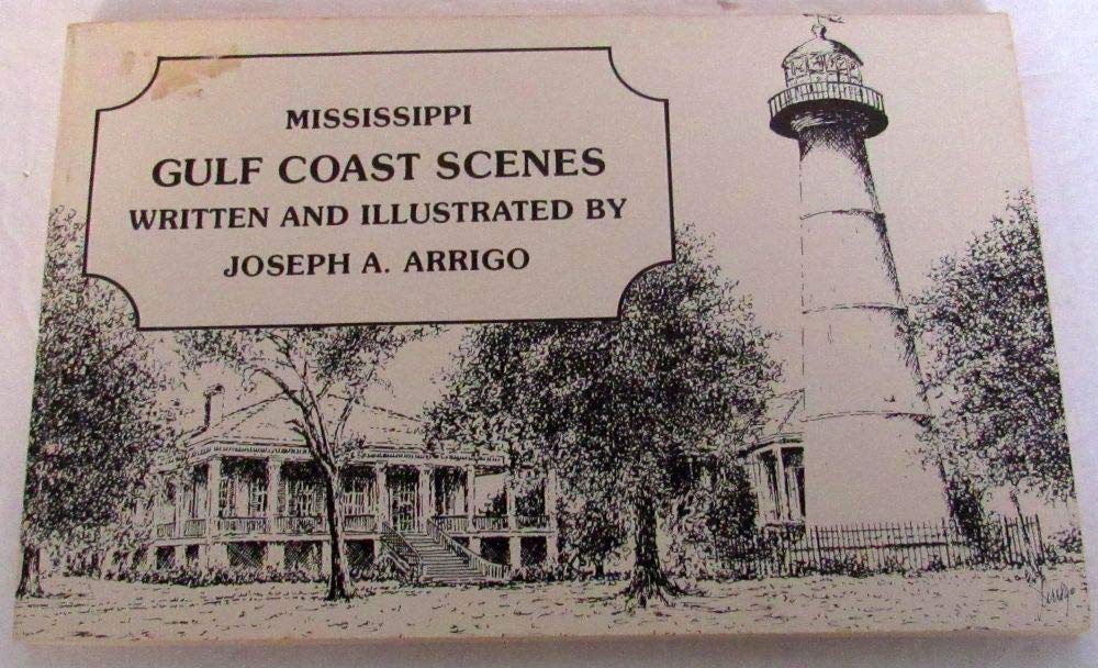 Mississippi Gulf Coast Scenes: Arrigo, Joseph A.: Amazon.com: Books